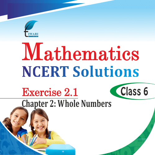 CBSE NCERT Class 6 Maths Chapter 2 Exercise 2.1 Whole Numbers Solution