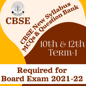CBSE New Syllabus MCQs, Question Bank 10th, 12th Term-1 Required.