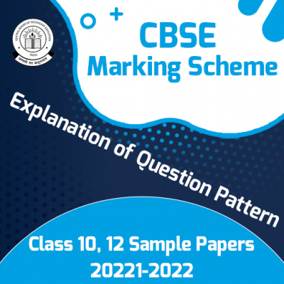 Marking Scheme of Question Pattern, Class 10, 12 Sample Papers 2022.