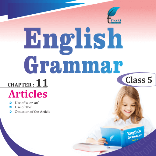 Class 5 English Grammar Chapter 11 Articles use of a an the free PDF
