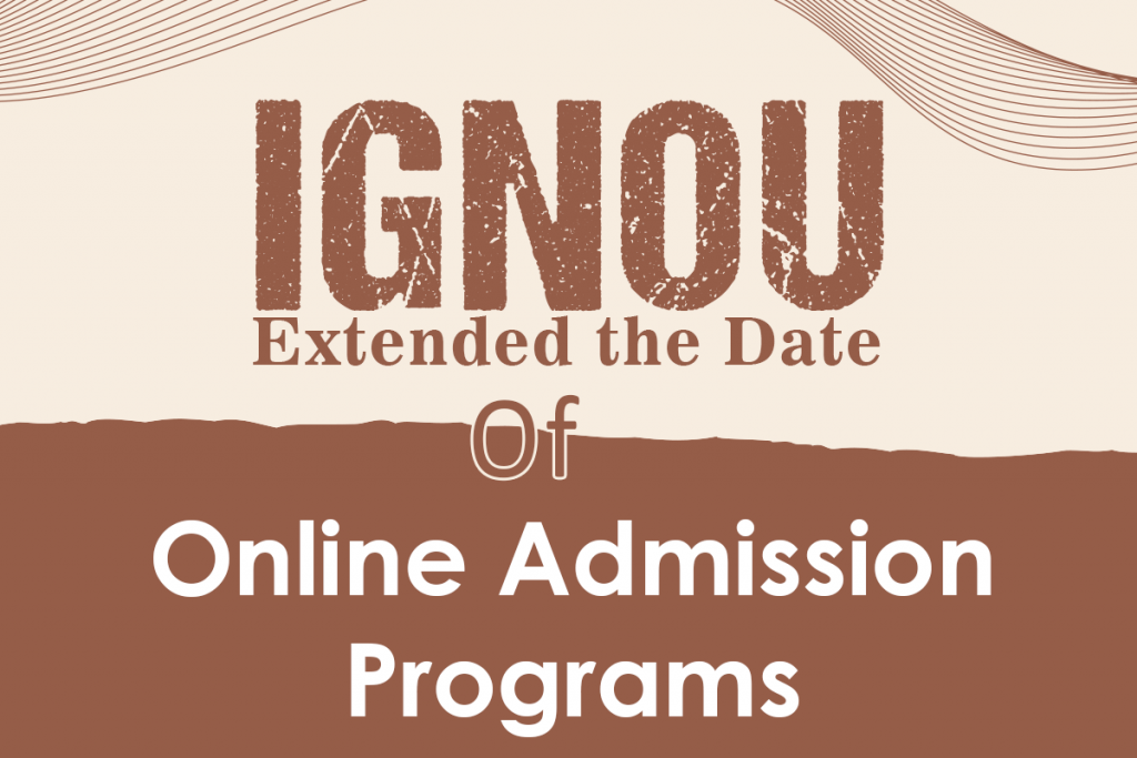 IGNOU Extended the Date of Online Admission Programs, Check the detail