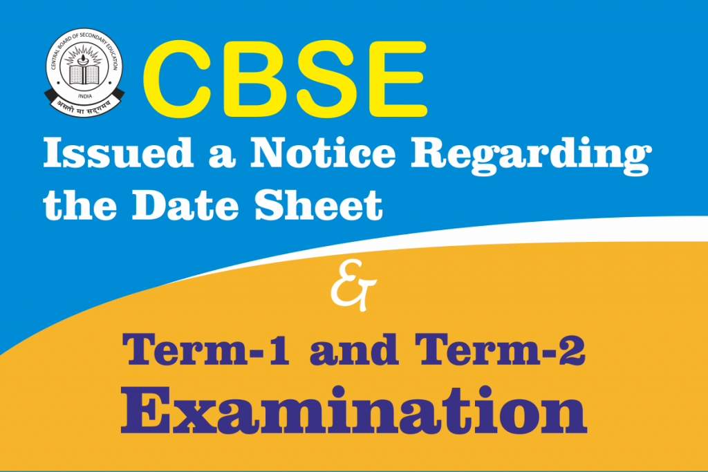 CBSE Issued a Notice Regarding the Date Sheet, and Term-1 and 2 Exams.