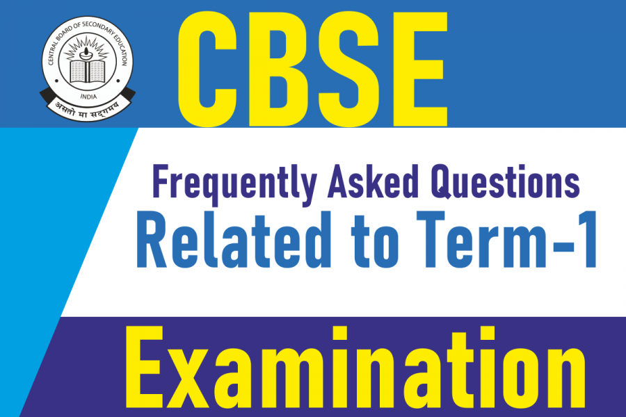 CBSE Frequently Asked Questions Related to Term 1 Examination.