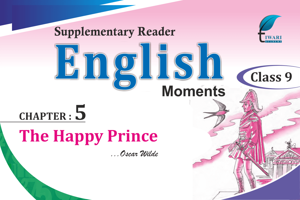 NCERT Solutions for Class 9 English Moments Chapter 5 the Happy Prince