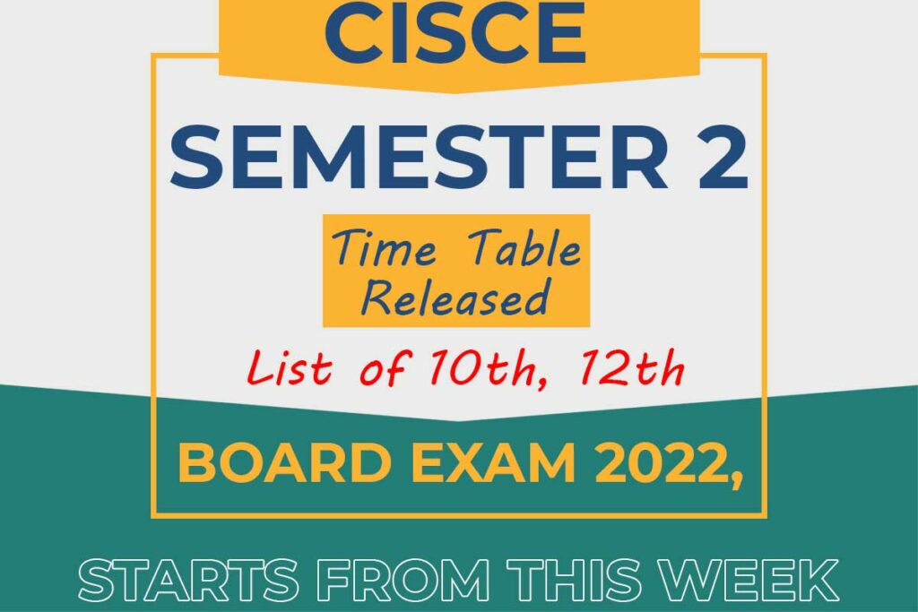 CISCE Semester 2 Time Table Released List of 10th 12th Board Exam 2022