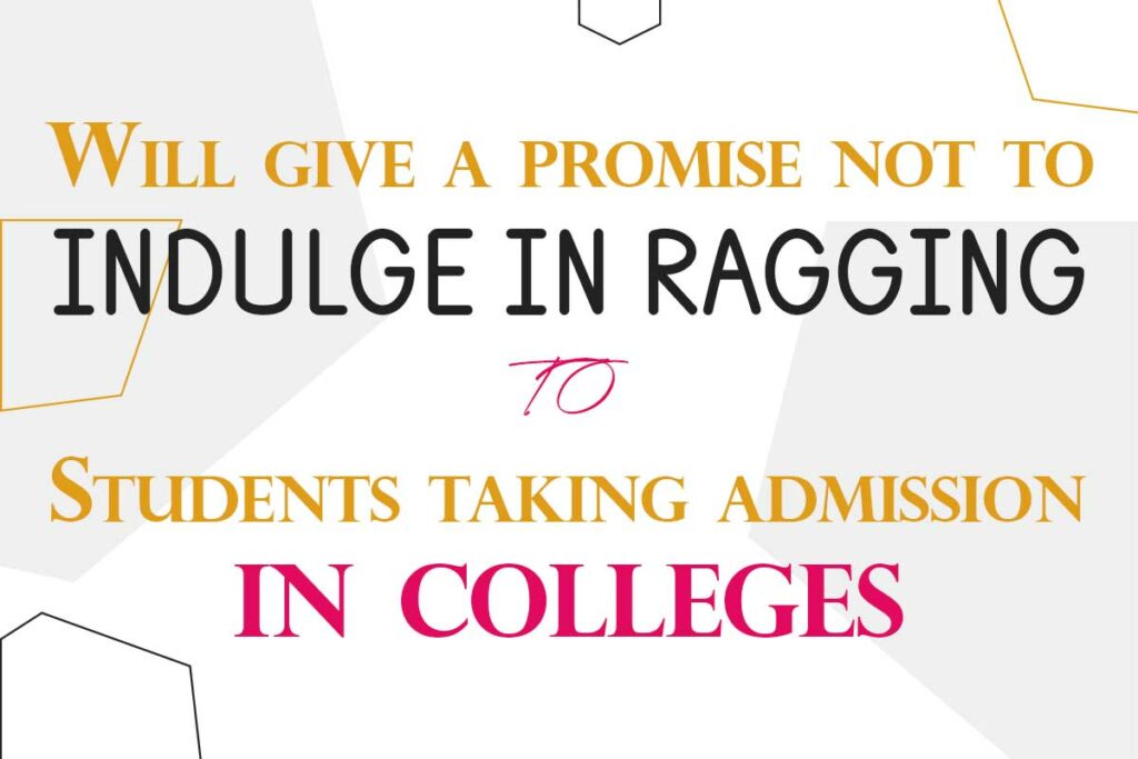 A promise not to indulge in ragging to students admission in colleges