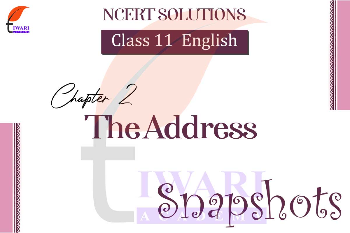Class 11 English Snapshots Chapter 2 MCQ of the Address