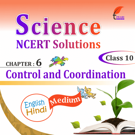 NCERT Solution for Class 10 Science Chapter 6 Control and Coordination