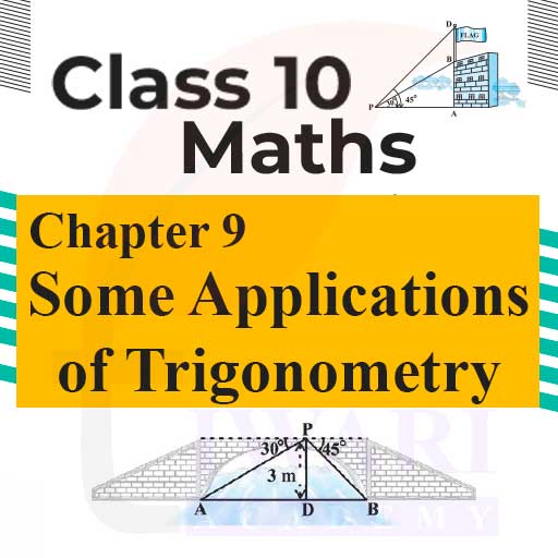 NCERT Solutions for class 10 Maths Chapter 9 Some Application of Trigo
