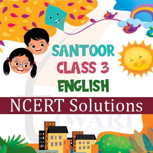 NCERT Solutions for Class 3 English Santoor and Marigold for 2024-25