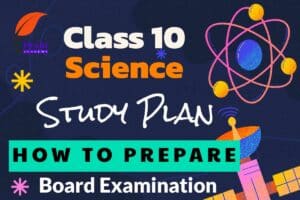 How to Prepare Class 10 Science for Board Exam | CBSE and Other Boards