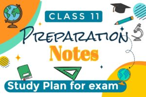 Class 11 Exam Preparation Plan | Study Plan for 11th Final Examination