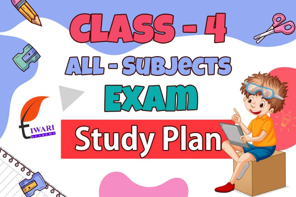 Study Plan for Class 4 Exam | Score Mamimum Marks in Class 4 Exams