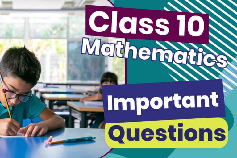 Class 10 Mathematics Important Questions for Board Exams 2025-26